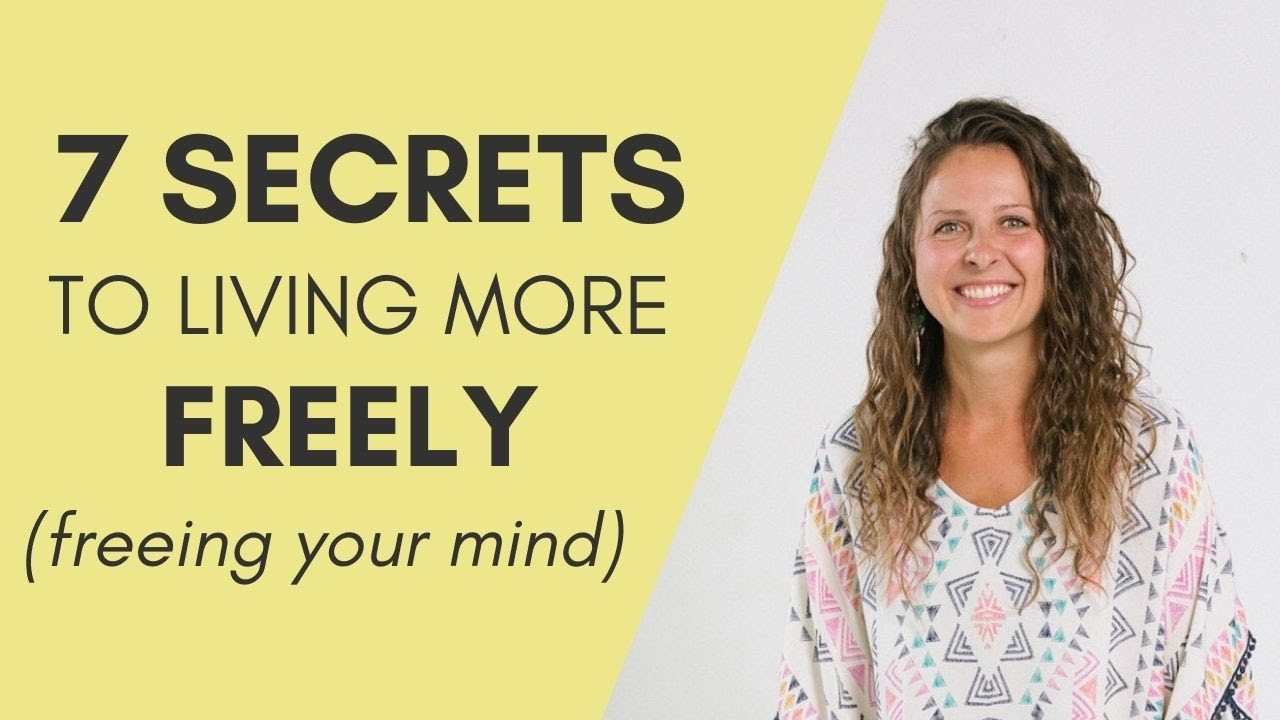7 secrets to living more freely 🌟 (KEY mindsets that will free you from ...