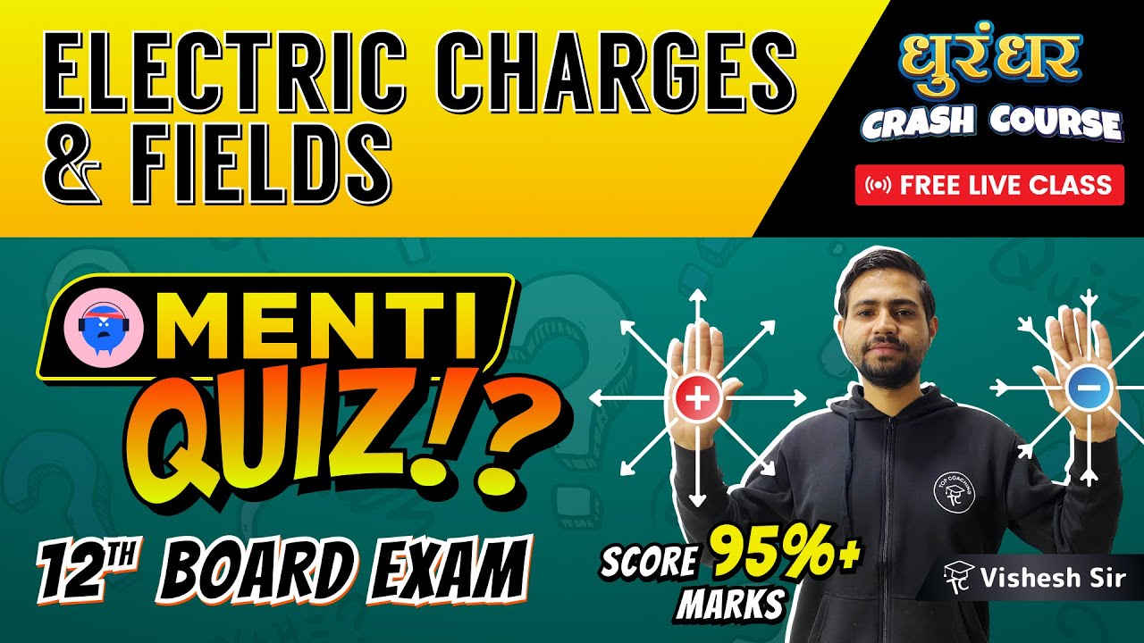 Electric Charges and Fields | Menti Quiz & Doubt Session | Class 12 Physics Chapter 10 [2022-23 ...