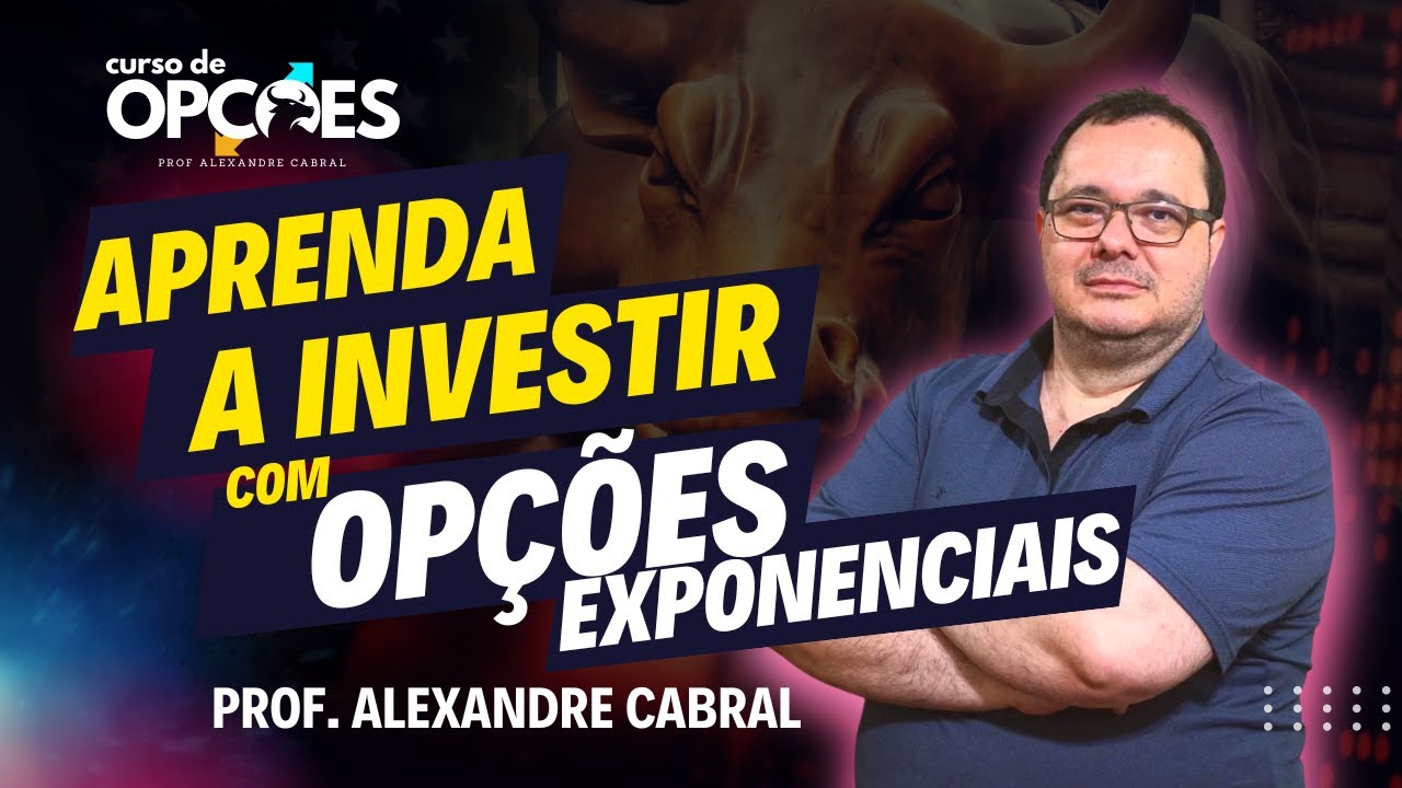 Conheça o curso Opções Exponenciais com Alexandre Cabral - YouTube