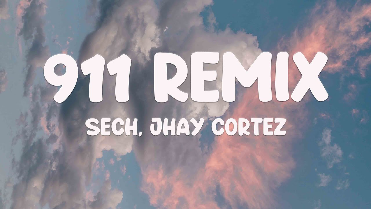 911 Remix - Sech, Jhay Cortez {Lyrics Video} 🐡 - YouTube