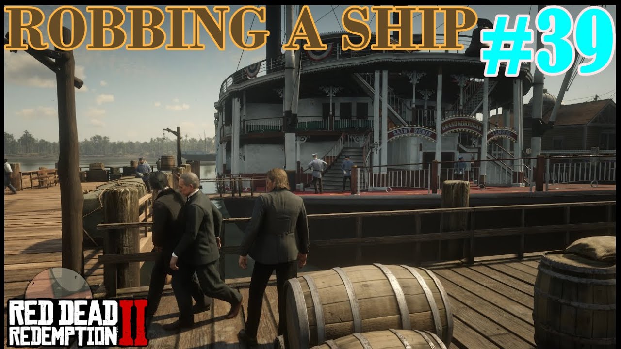 ROBBING THE SHIP IN SAINT DENIS #39 RED DEAD REDEMPTION 2 #rdr2 # ...