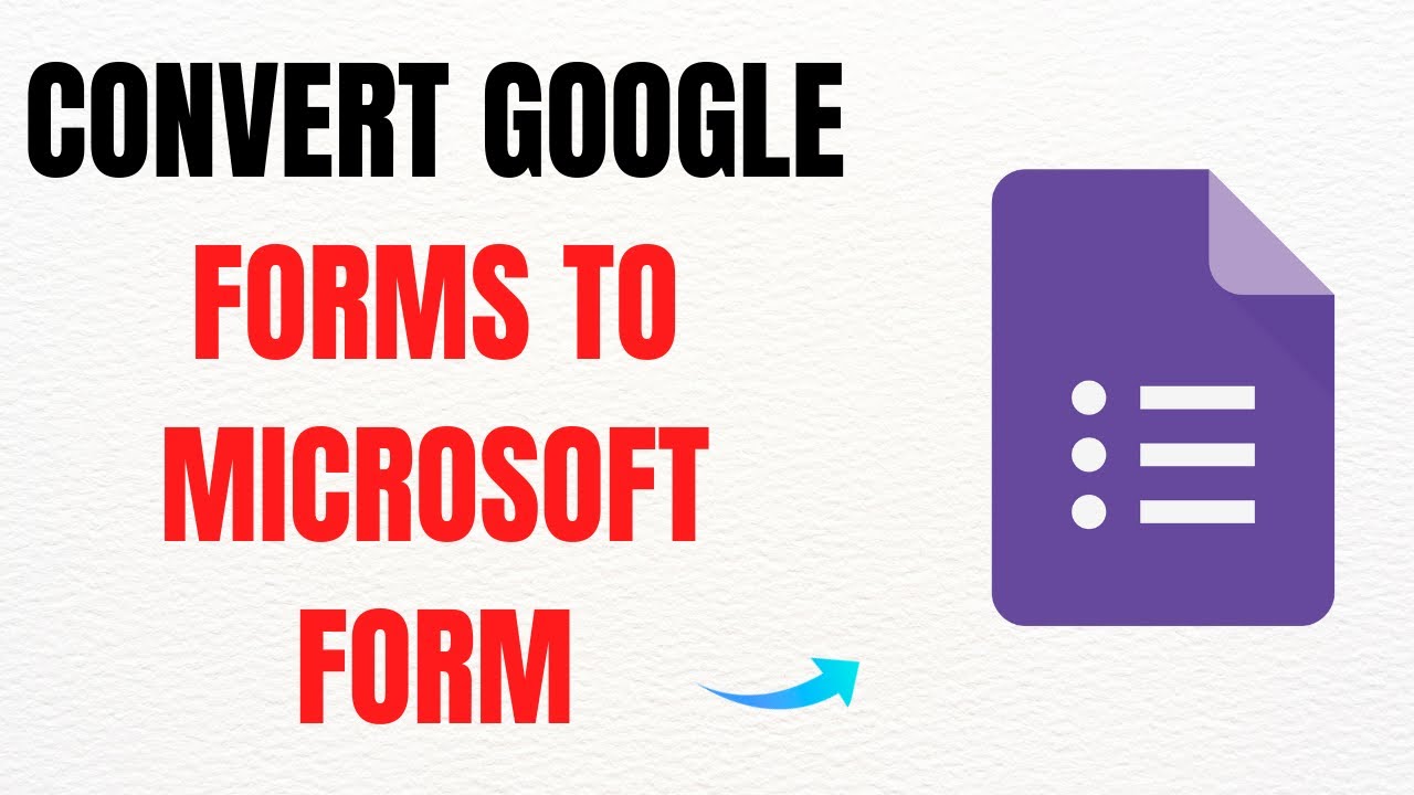 How to Convert Google Forms to Microsoft Forms – Full Guide - YouTube