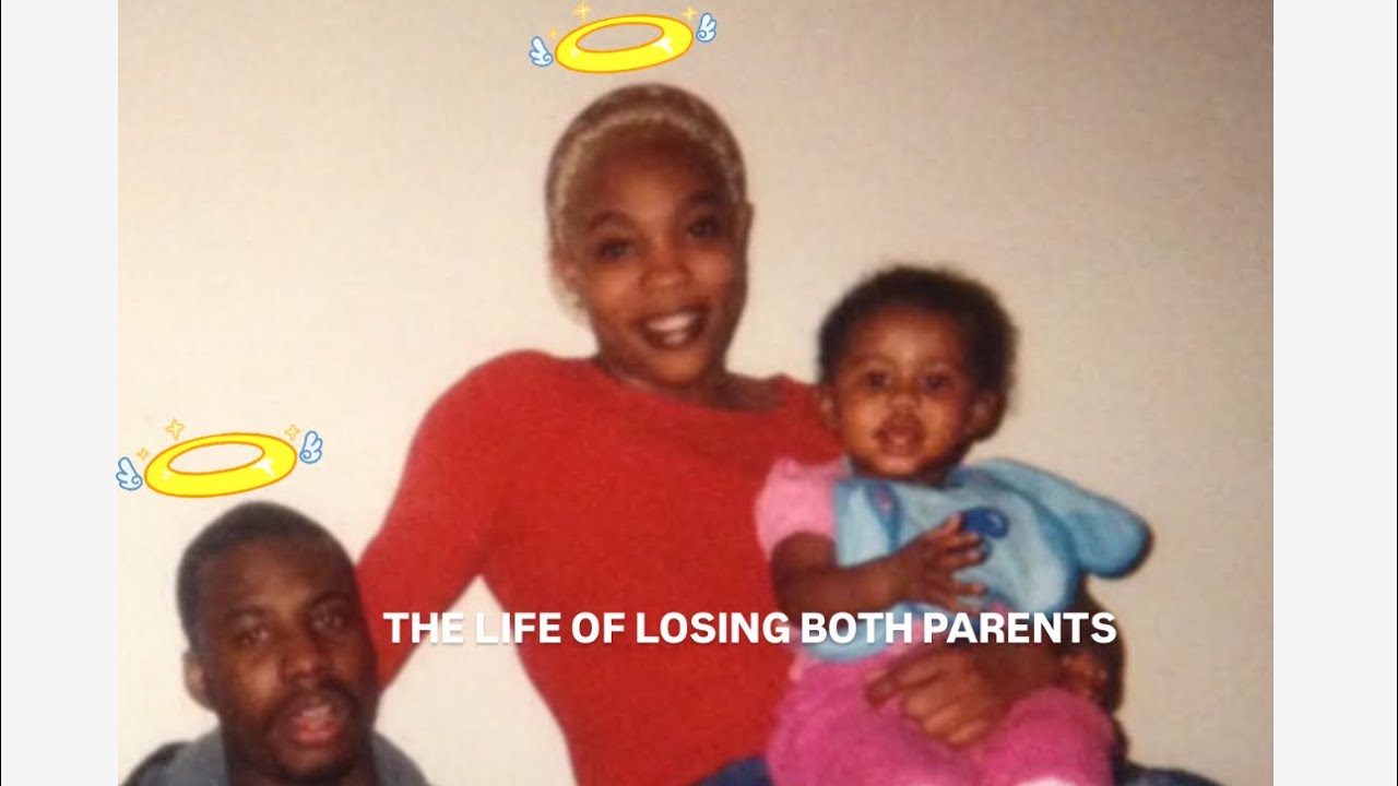 THE LIFE OF LOSING BOTH PARENTS - YouTube