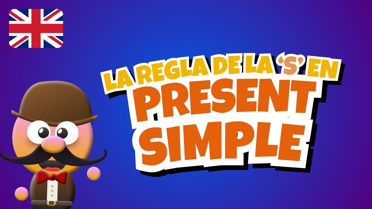 LA REGLA DE LA 'S' EN PRESENT SIMPLE - INGLÉS PARA NIÑOS CON MR.PEA ...