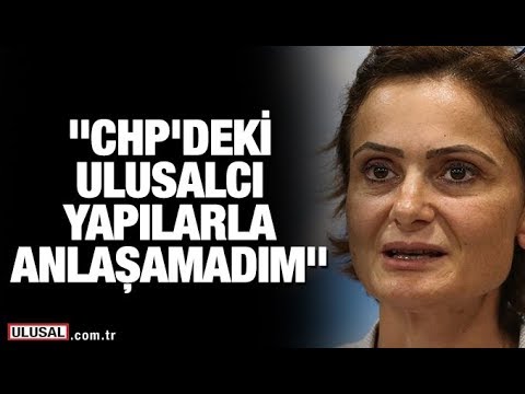 Canan Kaftancıoğlu: CHP'deki ulusalcı yapılarla anlaşamadım
