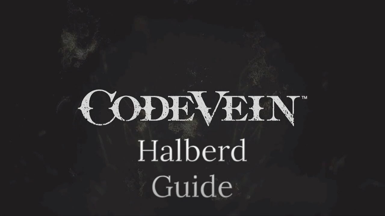 Code Vein Halberd Guide - YouTube