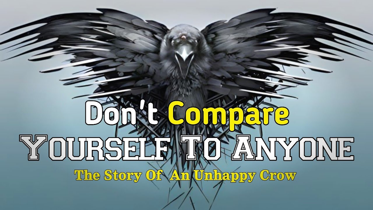 Don't Compare to Yourself Everyone | Unhappy Crow Who Stopped Comparing ...