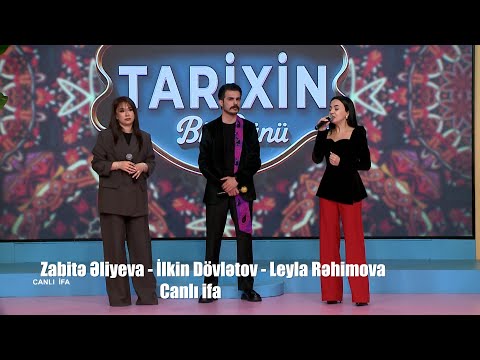 Zabitə Əliyeva - İlkin Dövlətov - Leyla Rəhimova (Canlı ifa)