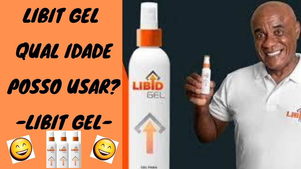 LIBIT GEL Qual idade posso usar o LIBIT GEL? - YouTube