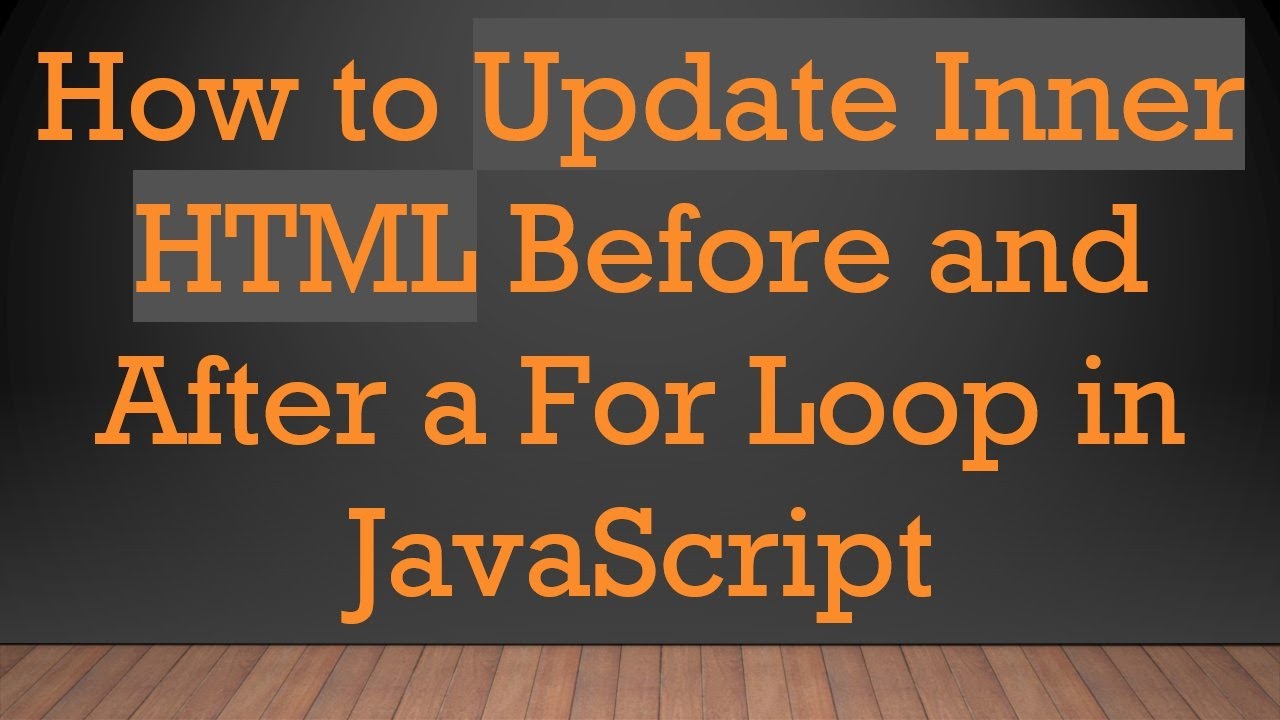 How to Update Inner HTML Before and After a For Loop in JavaScript - YouTube