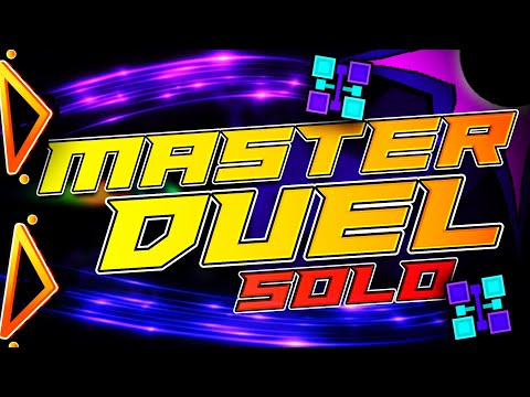 Master Duel SOLO 100% Full Detail (Extreme Demon) by Zylenox || Geometry Dash Completion #84