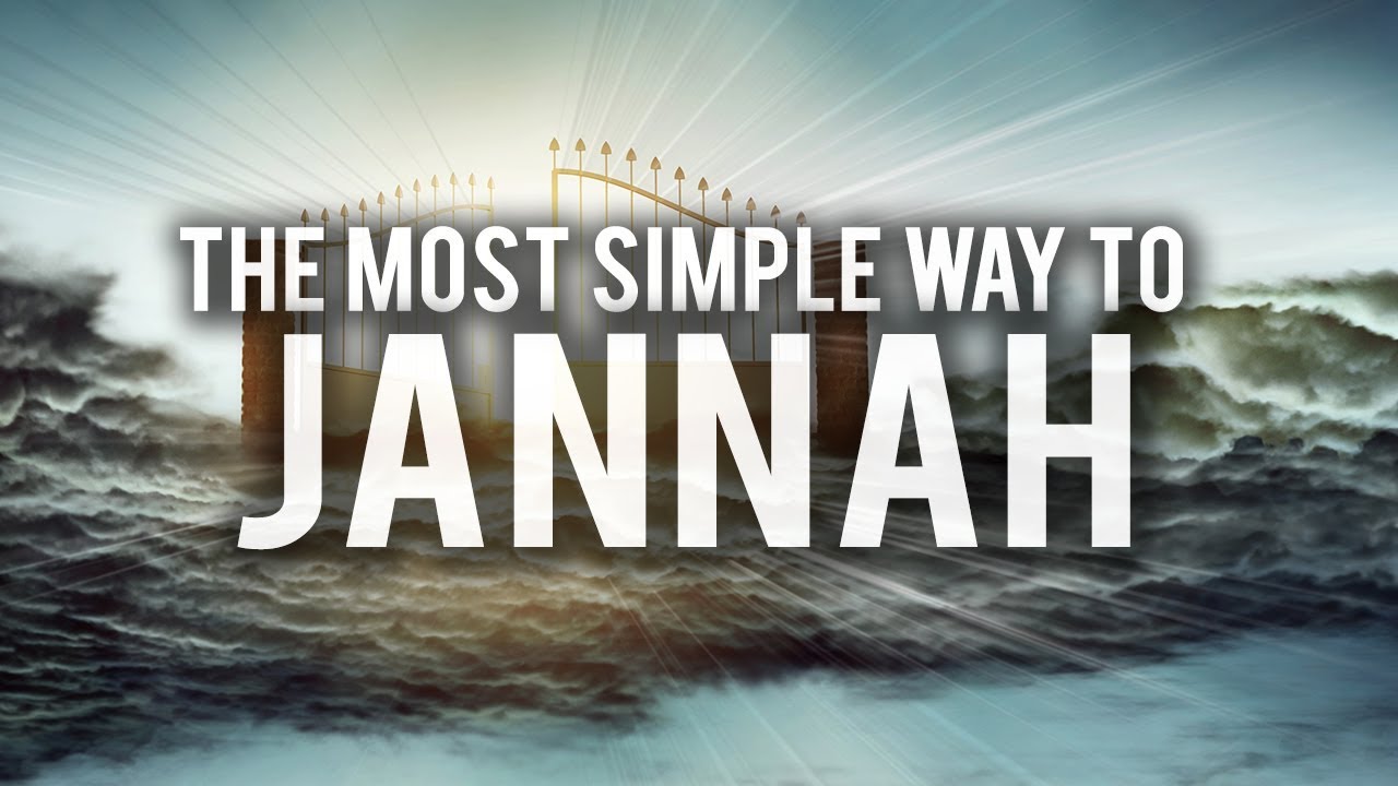 THE MOST SIMPLE WAY TO JANNAH - YouTube