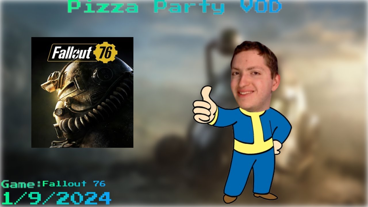 Pizza Party VOD | 1/9/2024 | Fallout 76 - YouTube