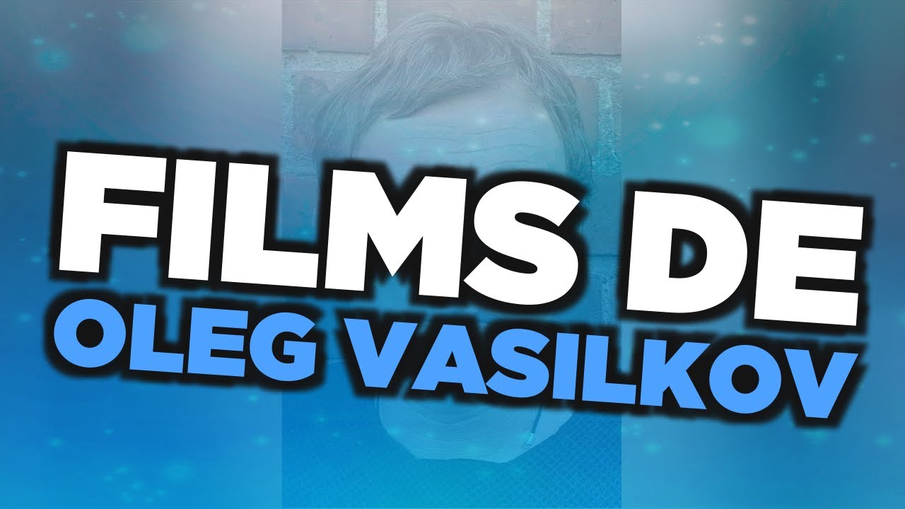 Les meilleurs films d'Oleg Vasilkov - YouTube