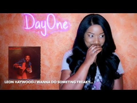 Leon Haywood - I Wanna Do Something Freaky To You (1975) DayOne Reacts ...