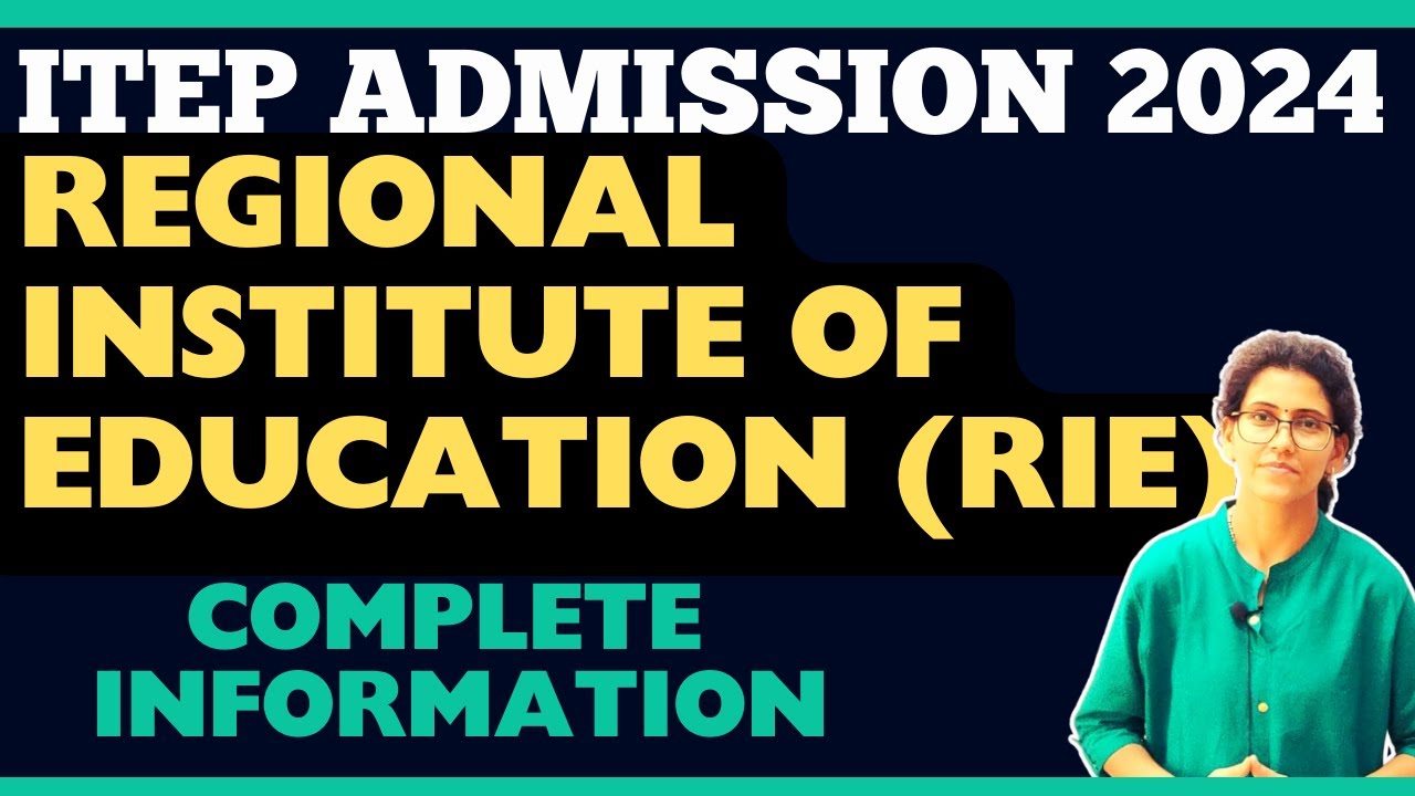 RIE - ITEP Admission 2024 Complete Information - YouTube