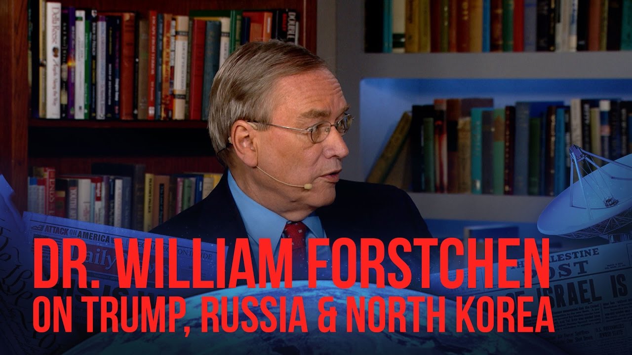 Dr. William Forstchen on Trump, Russia and North Korea - Revelation In ...