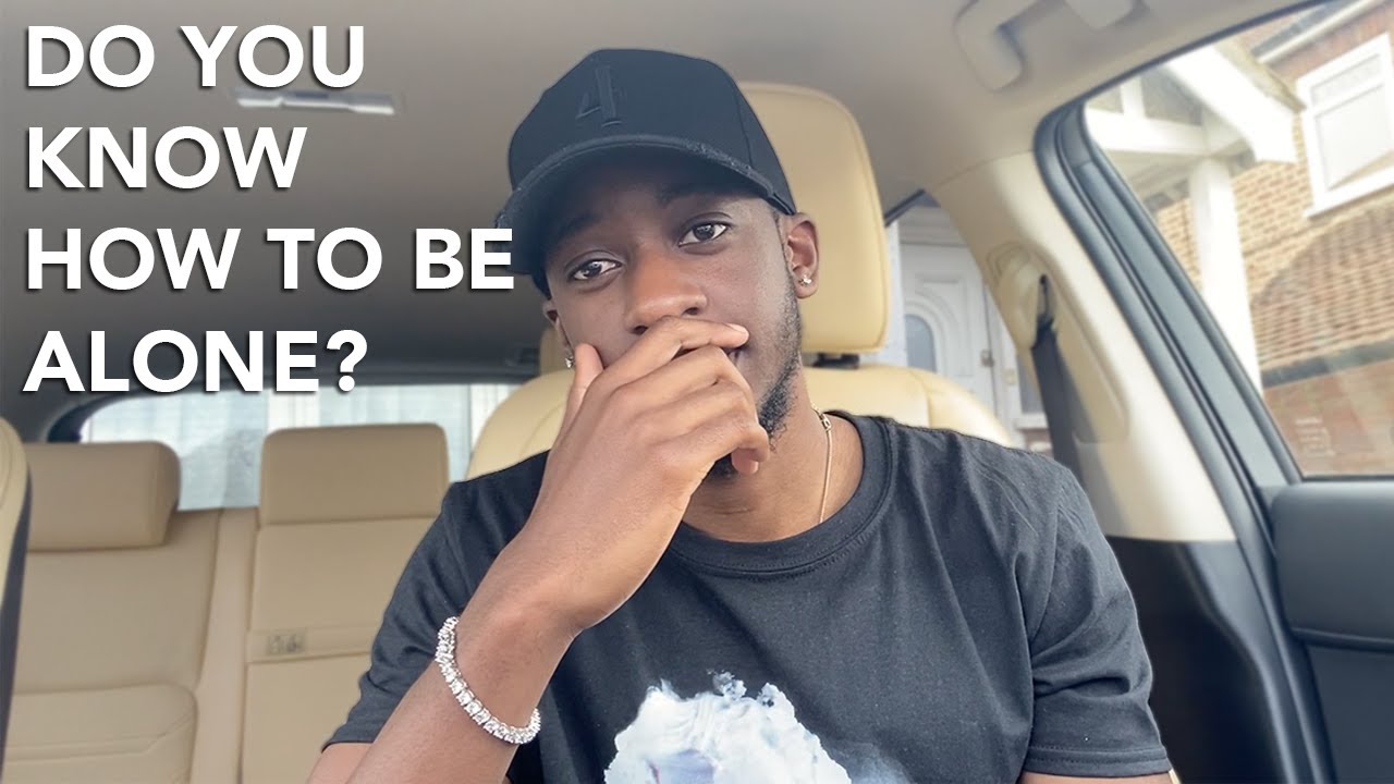 LEARN TO BE ALONE! - YouTube