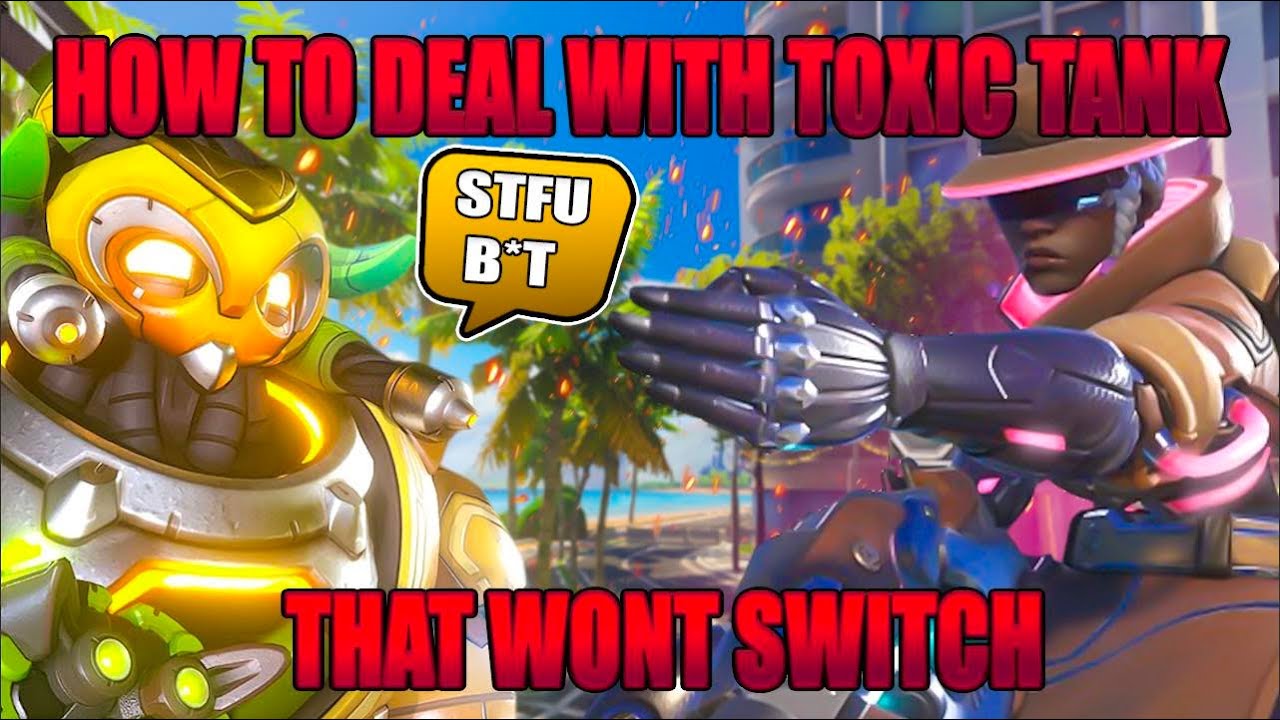 HOW TO HANDLE A TOXIC TANK THAT REFUSES TO SWITCH | Overwatch 2 Guide ...