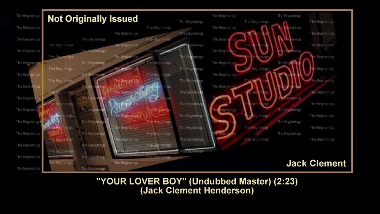(1958) Sun ''Your Lover Boy'' (Undubbed Master) Jack Clement - YouTube