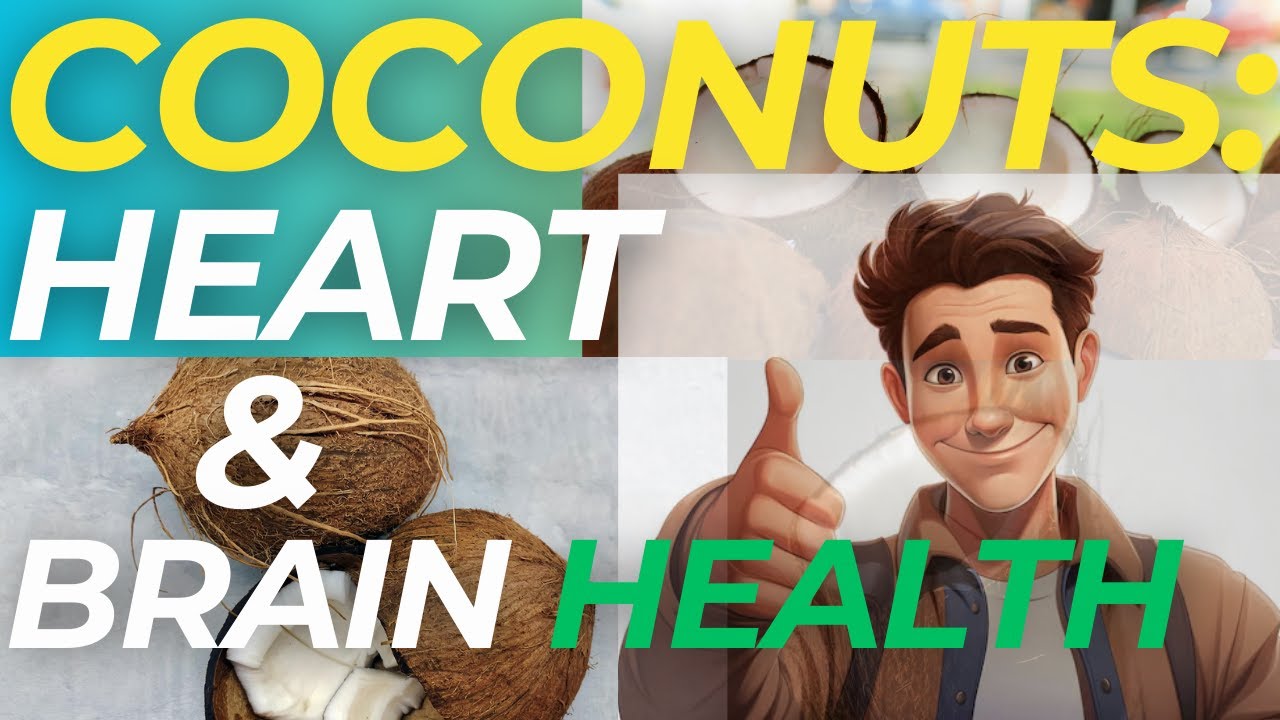 Coconuts & Your Health: The Secret to a Strong Heart & Sharp Brain! # ...