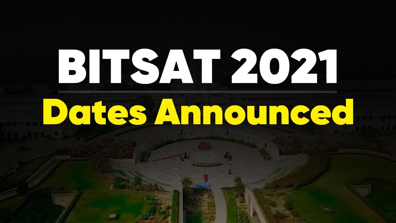 BITSAT 2021 | Dates Announced | 3-6 August | LetsgoPilani | MathonGo ...