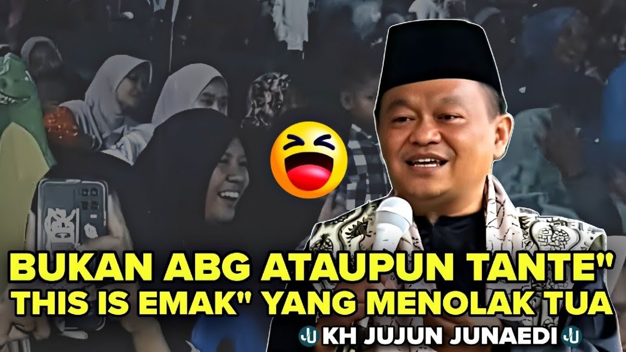 CERAMAH TERBARU KH JUJUN JUNAEDI 2025 BIKIN KETAWA - YouTube
