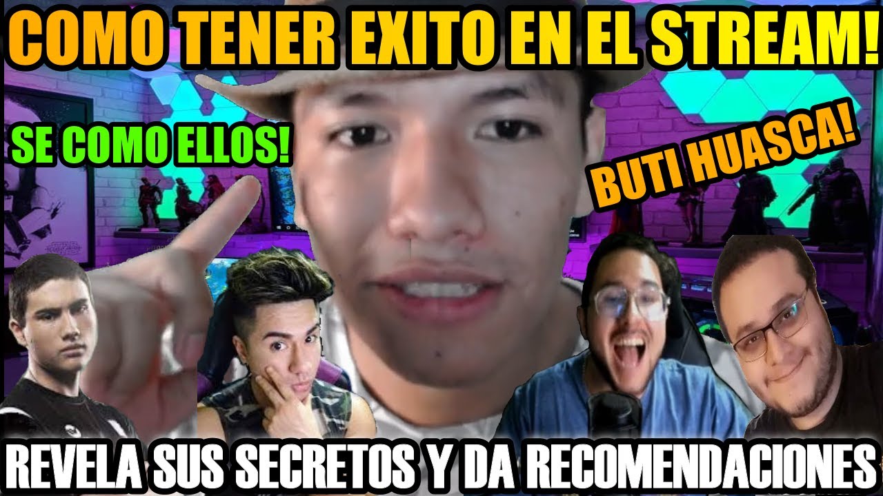BUTI DICE COMO TENER EXITO EN EL STREAMING!😱 RECOMENDACIONES Y MAS ...