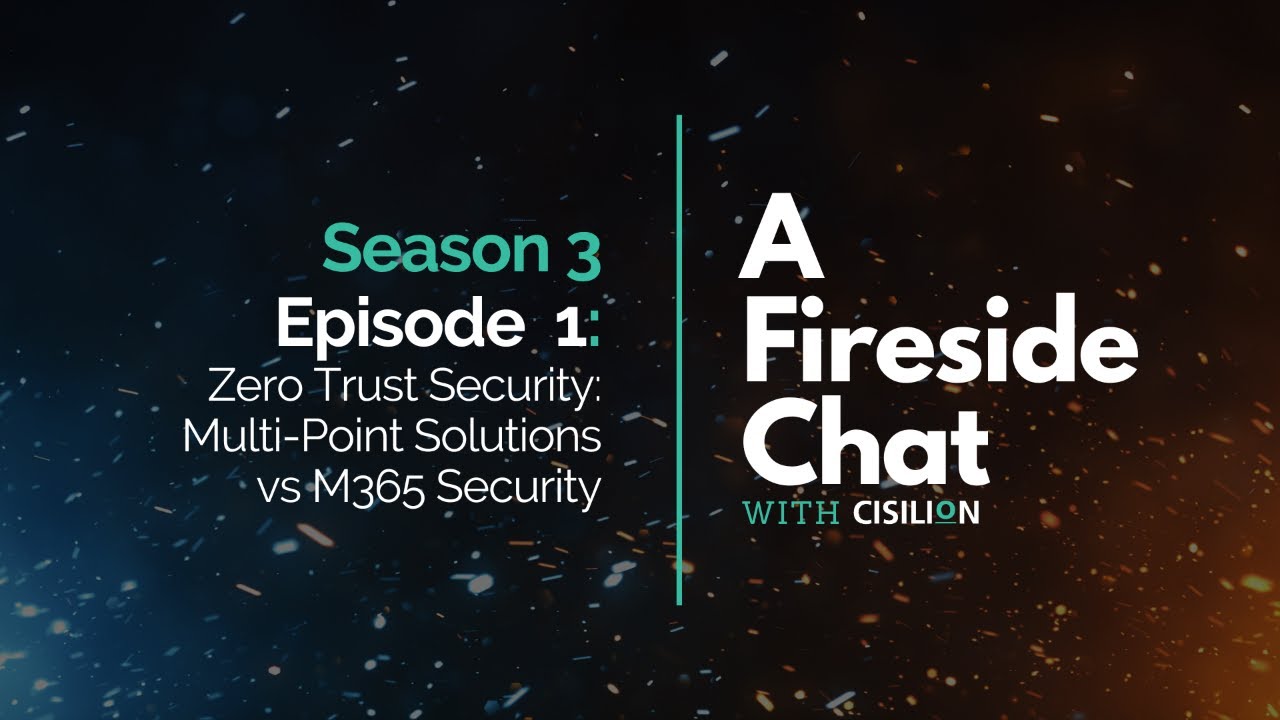 A Fireside Chat | Zero Trust Security: Multi-Point Solutions vs M365 Security | S3 E1 - YouTube