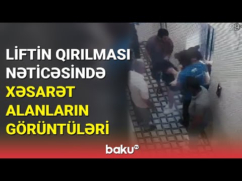 Liftin qırılması nəticəsində xəsarət alanların görüntüləri