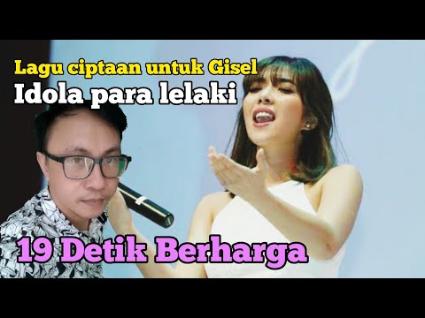 Lagu ciptaan & film pendek: 19 Detik Berharga (terinspirasi dari Gisel)