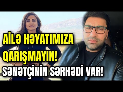 Kamil Zeynallıdan Gülay Zeynallı ilə bağlı sərt açıqlama – “Heç kim ona gecə zəng edə bilməz!”