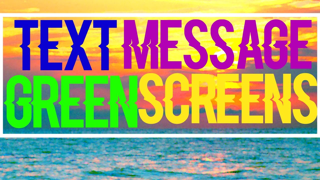 BLANK TEXT MESSAGE GREEN SCREENS! - YouTube