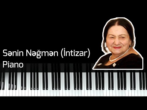 Şəfiqə Axundova - Sənin Nəğmən (İntizar) (Piano)