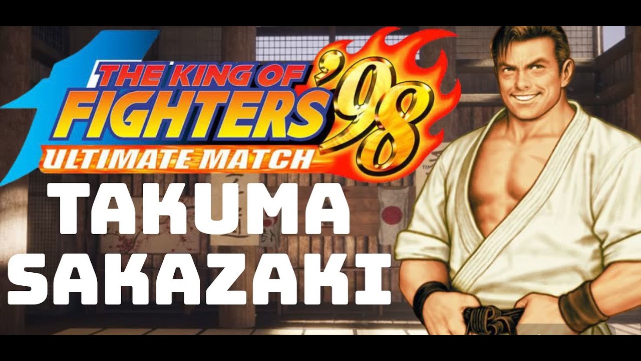 The King Of Fighters 98 Ultimate Match Takuma Sakazaki gameplay - YouTube