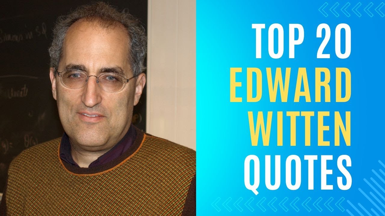 Top 20 Edward Witten Quotes || The American Theoretical Physicist ...
