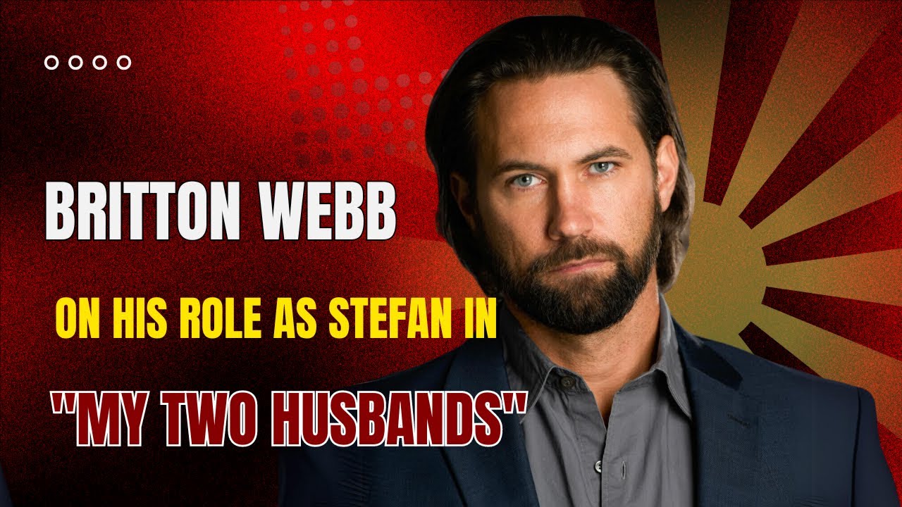 Britton Webb on His Role as Stefan in "My Two Husbands" - Exclusive Interview - YouTube