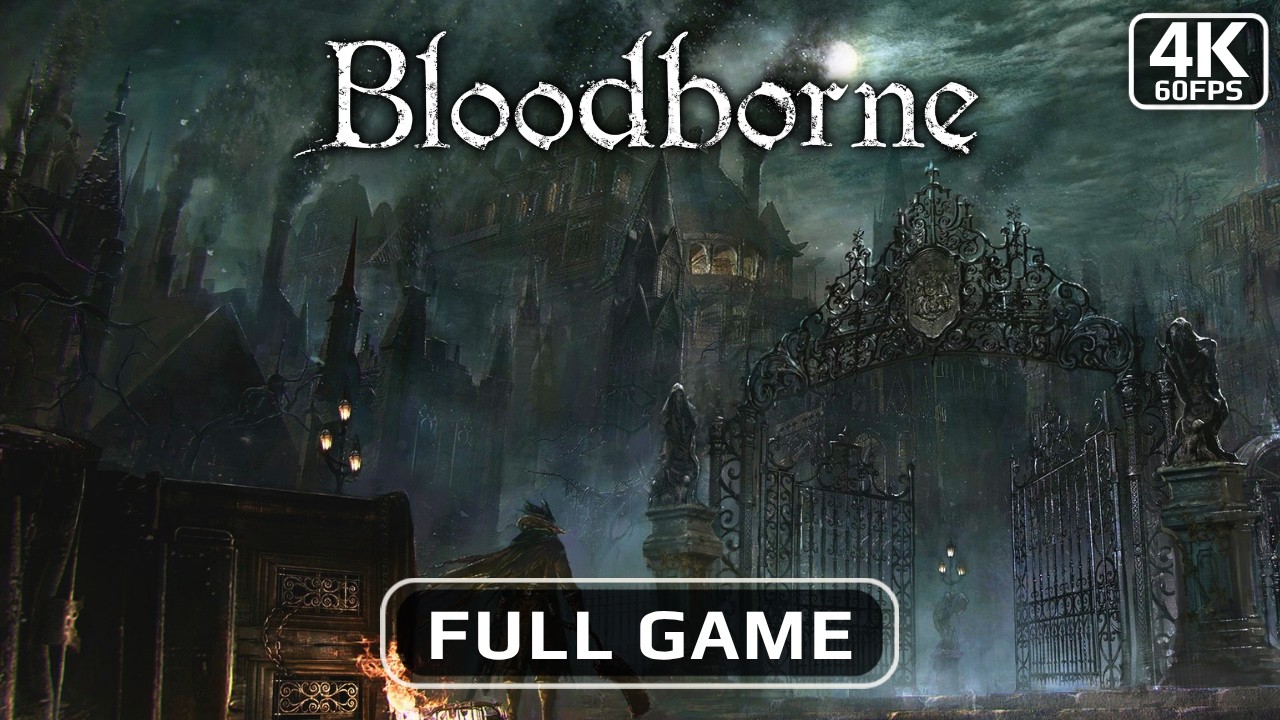 Bloodborne PC Full Game [4K 60FPS] - No Commentary - YouTube