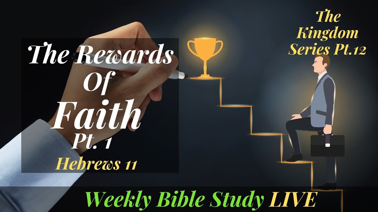 The Rewards Of Faith Pt.1 - The Principles Of The Kingdom Of God Pt.13 ...