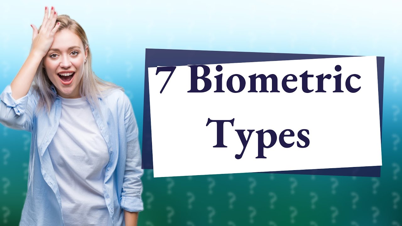 What are the 7 types of biometrics? - YouTube