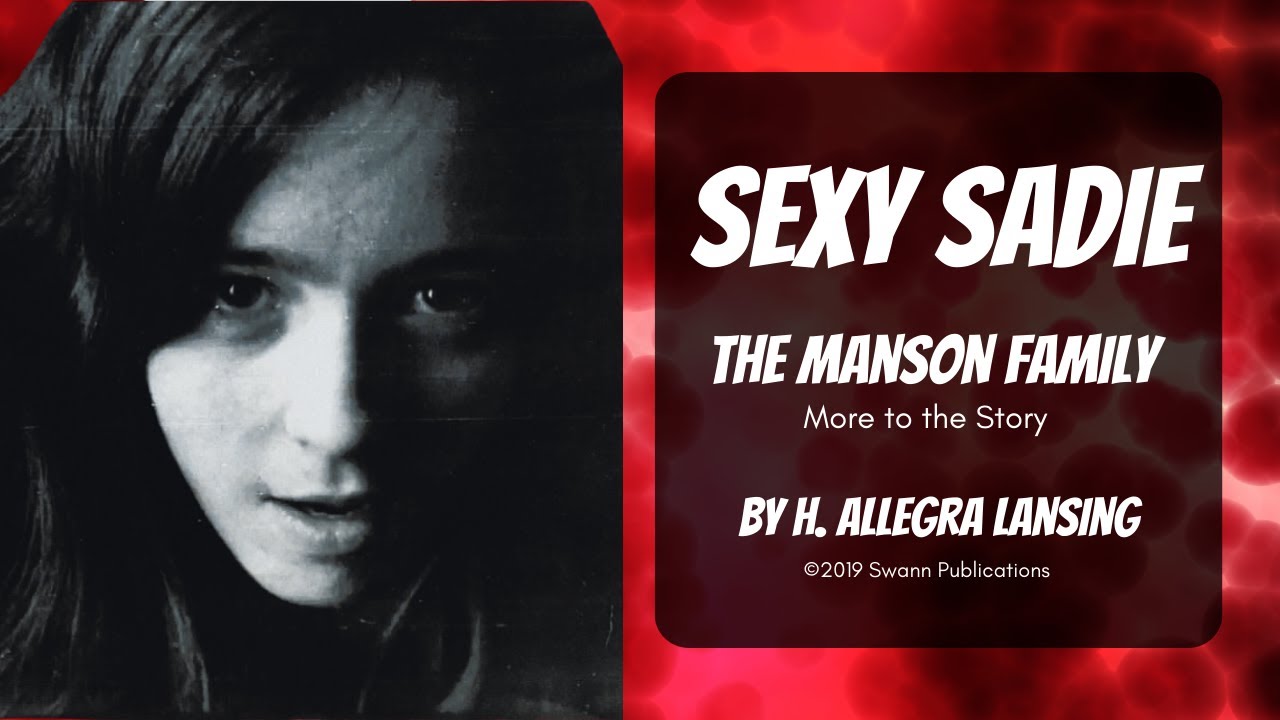 The Manson Family: More to the Story - AUDIO BOOK "Sexy Sadie" - YouTube