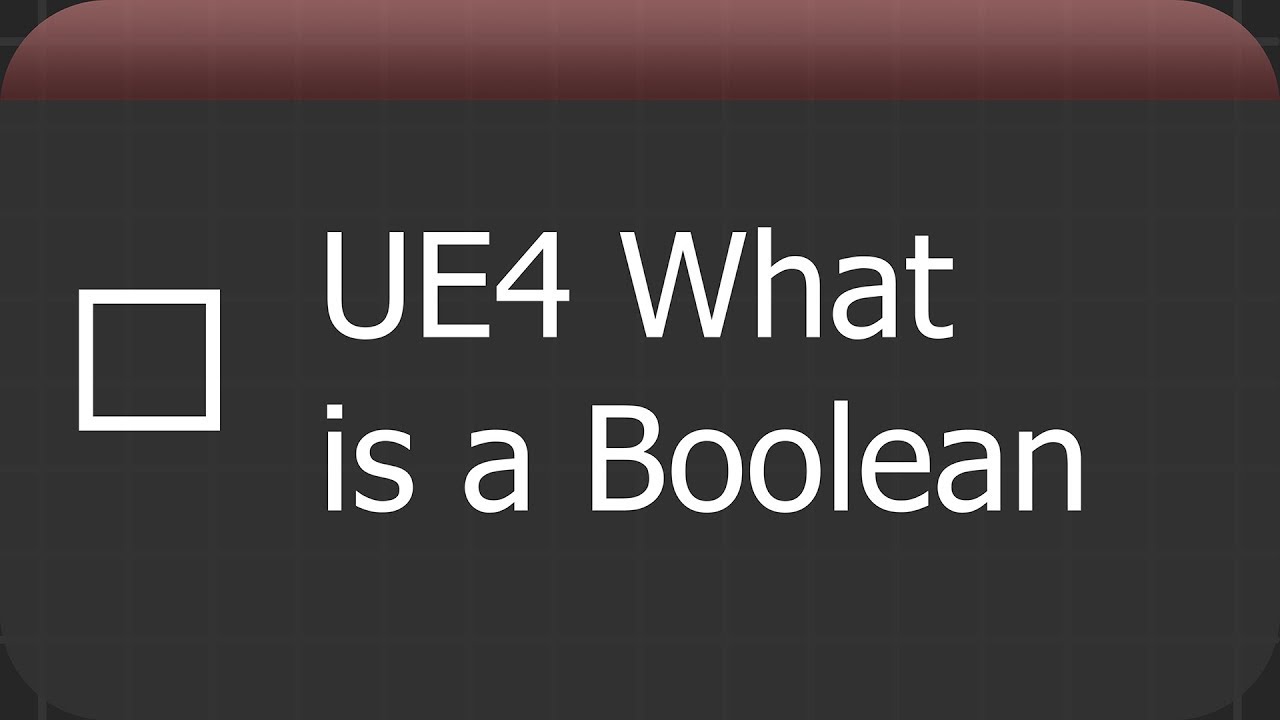 UE4 What Is A Boolean YouTube ue4-what-is-a-boolean-youtube