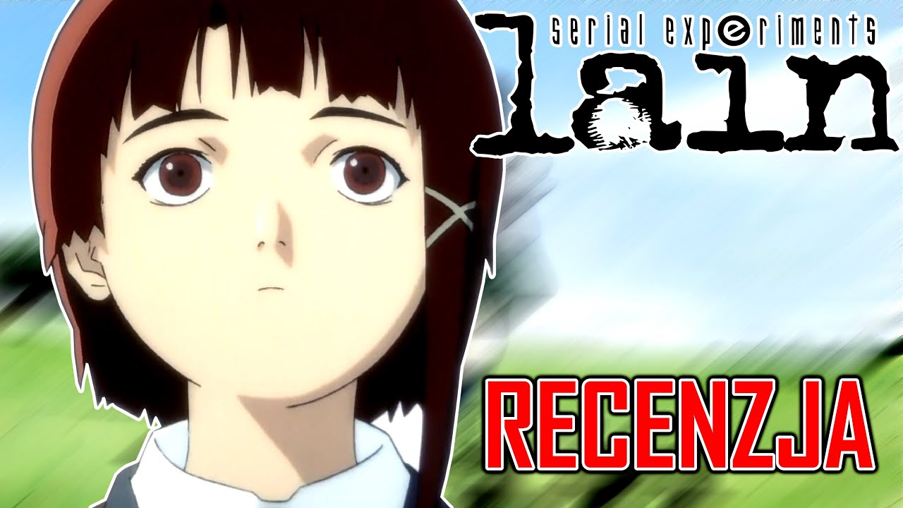 Pomiędzy dwoma światami | Recenzja "SERIAL EXPERIMENTS LAIN" - YouTube