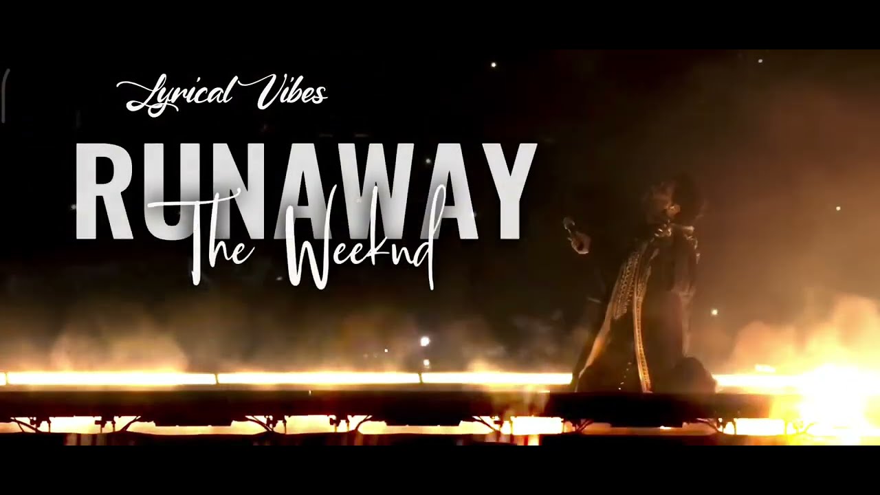 The Weeknd - Runaway (lyrics) || Lyrical Vibes - YouTube