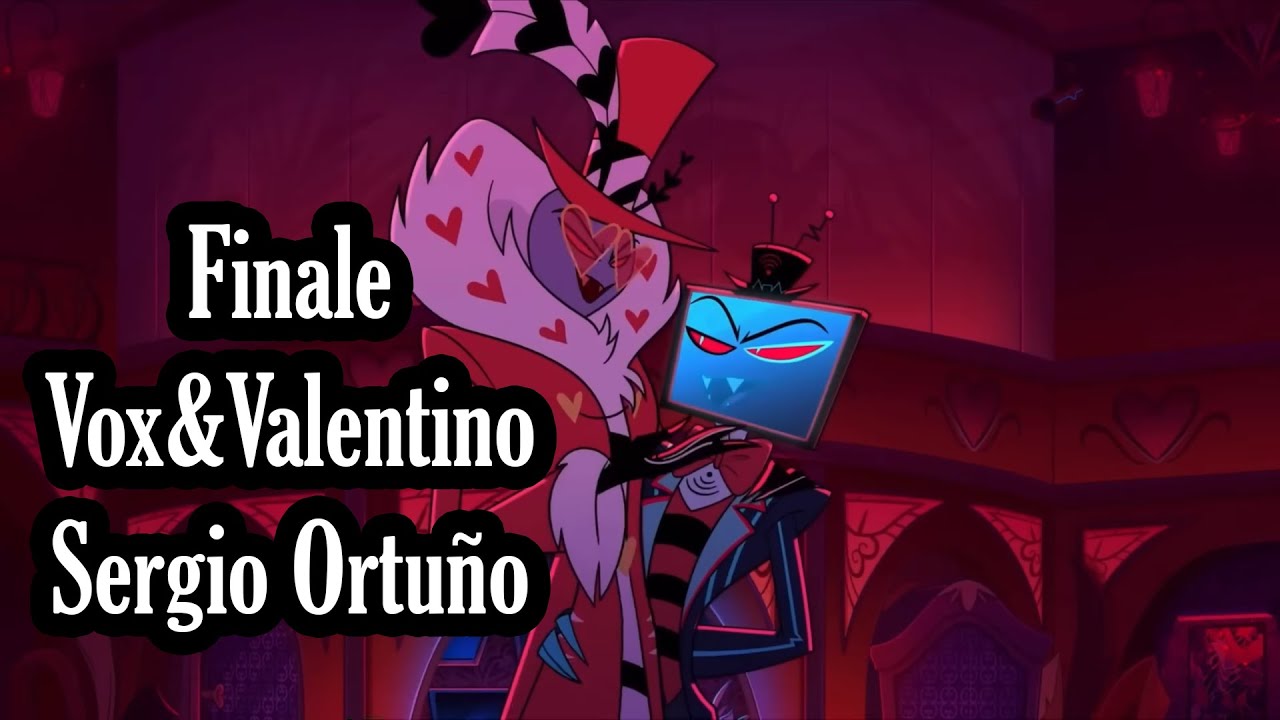 Finale (Vox y Valentino) - Doblaje fan Hazbin Hotel | Sergio Ortuño ...