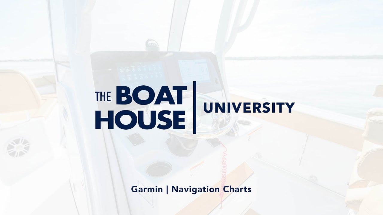 Boat House University | Garmin Navigation Charts - YouTube
