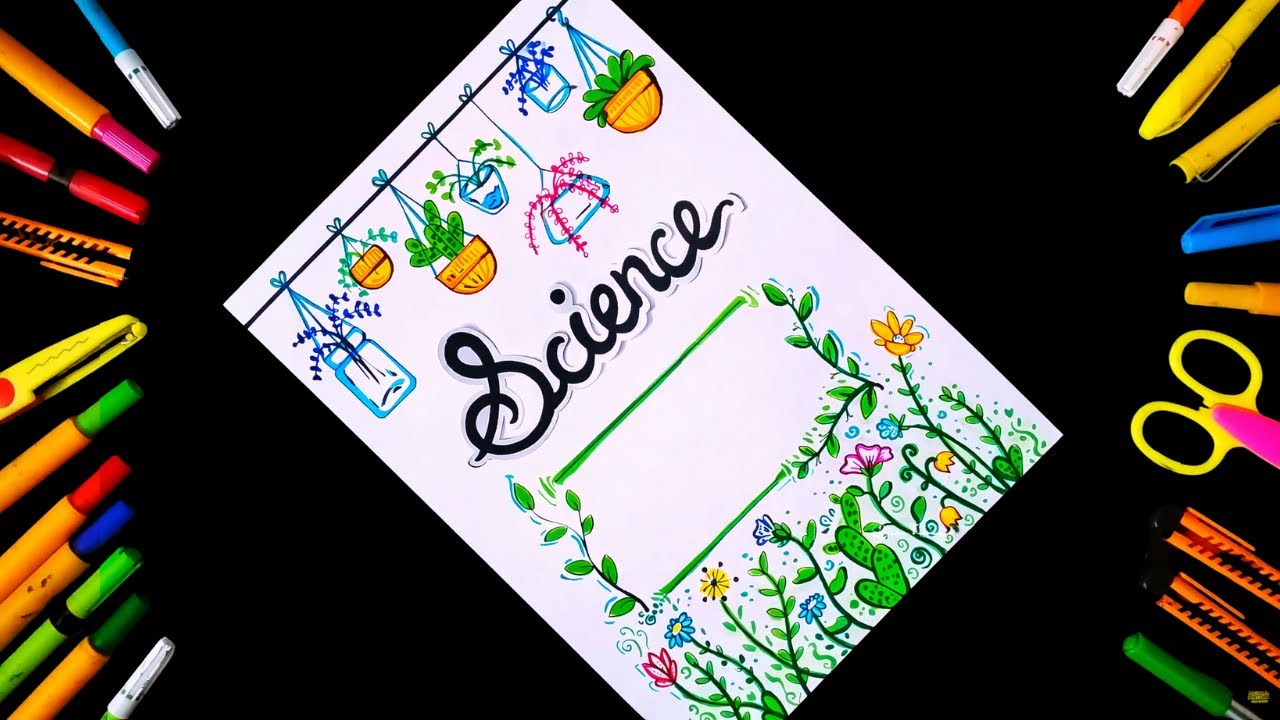 Science Cover Page Decoration Ideas | How to Make Science Front Page ...