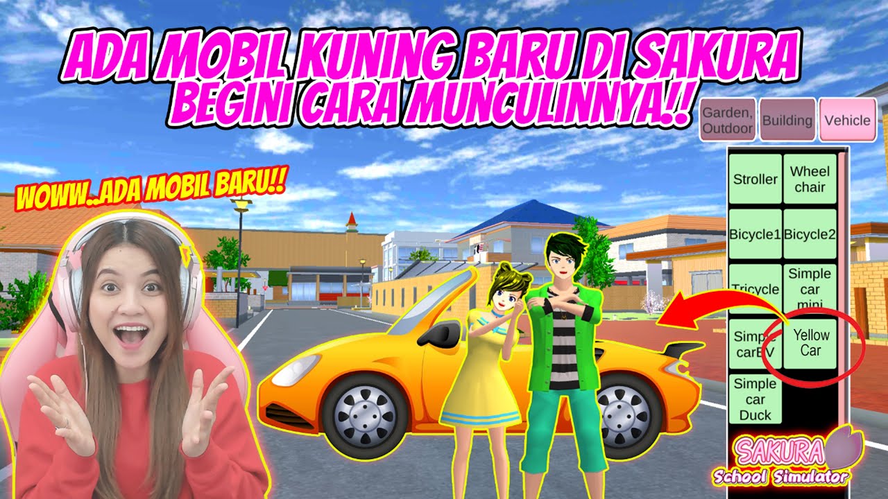 ADA MOBIL KUNING BARU DI SAKURA!! GOKIL..KEREN BANGET!! SAKURA SCHOOL ...