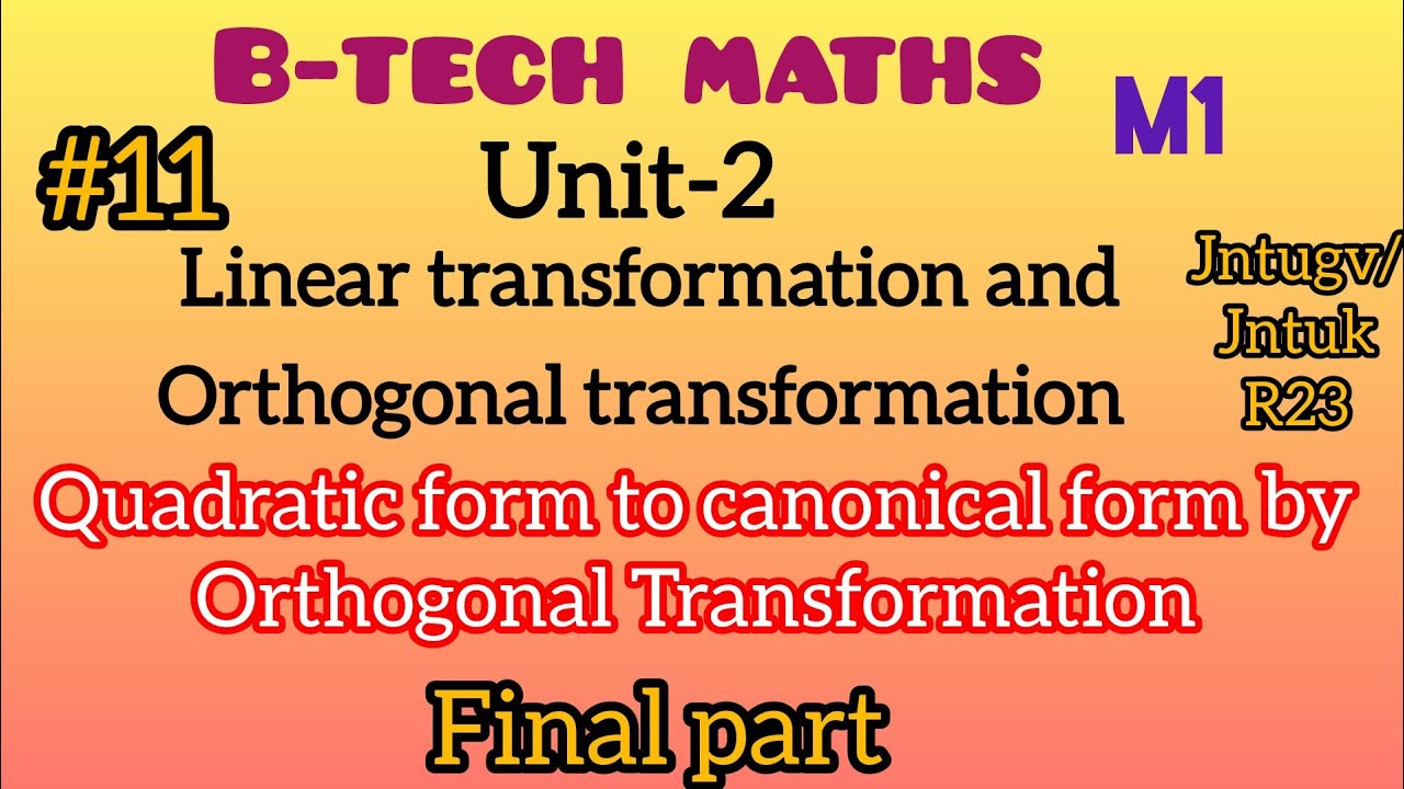 Quadratic form to canonical form by orthogonal Transformation||Final ...