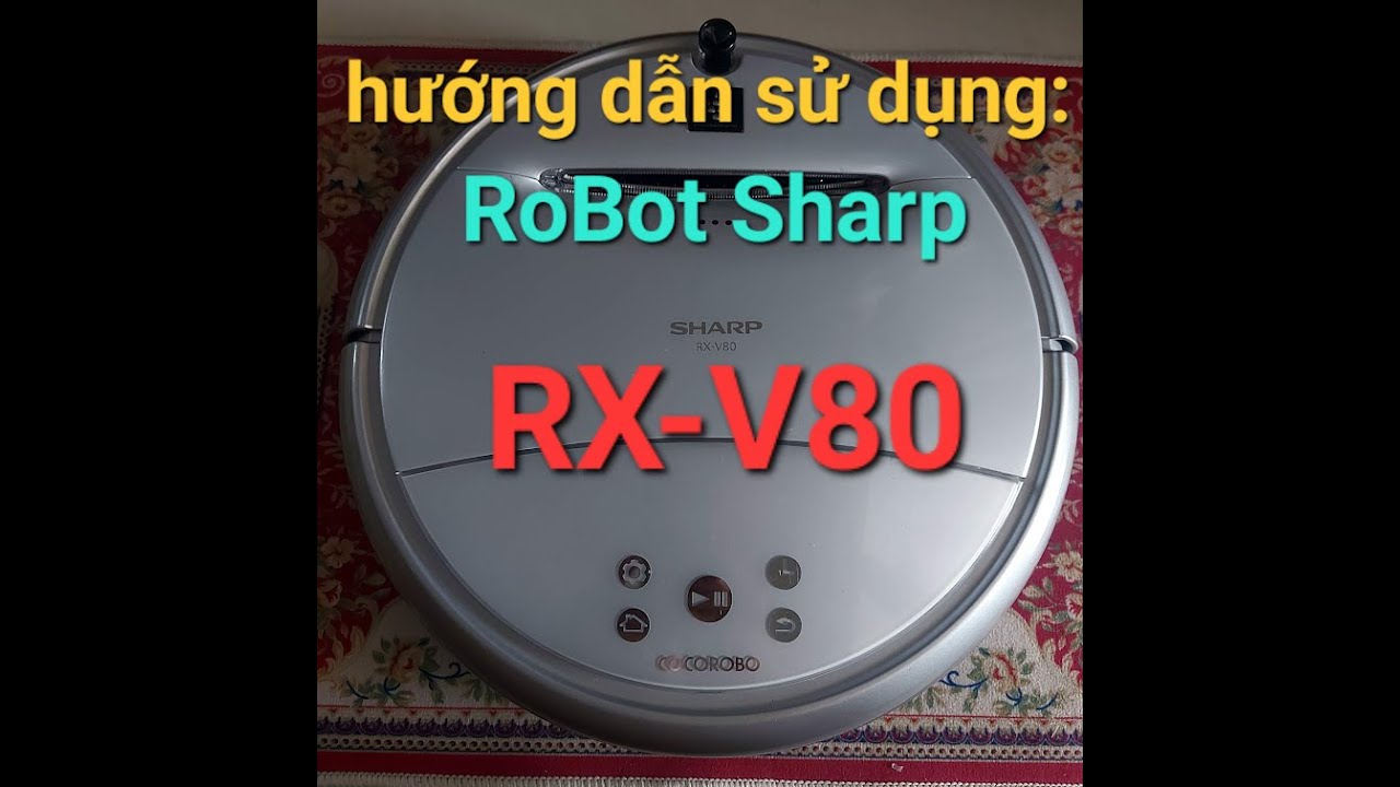 hướng dẫn sử dụng Robot Sharp RX-V80 - YouTube